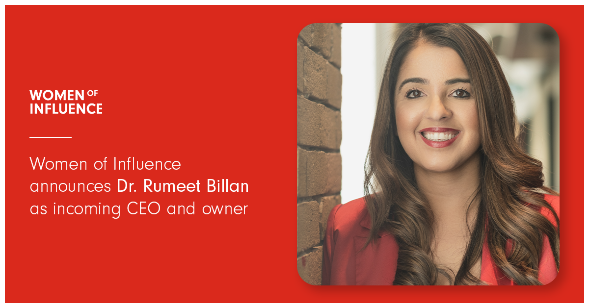 Meet Dr. Rumeet Billan, Incoming CEO of Women of Influence. – Women of Influence